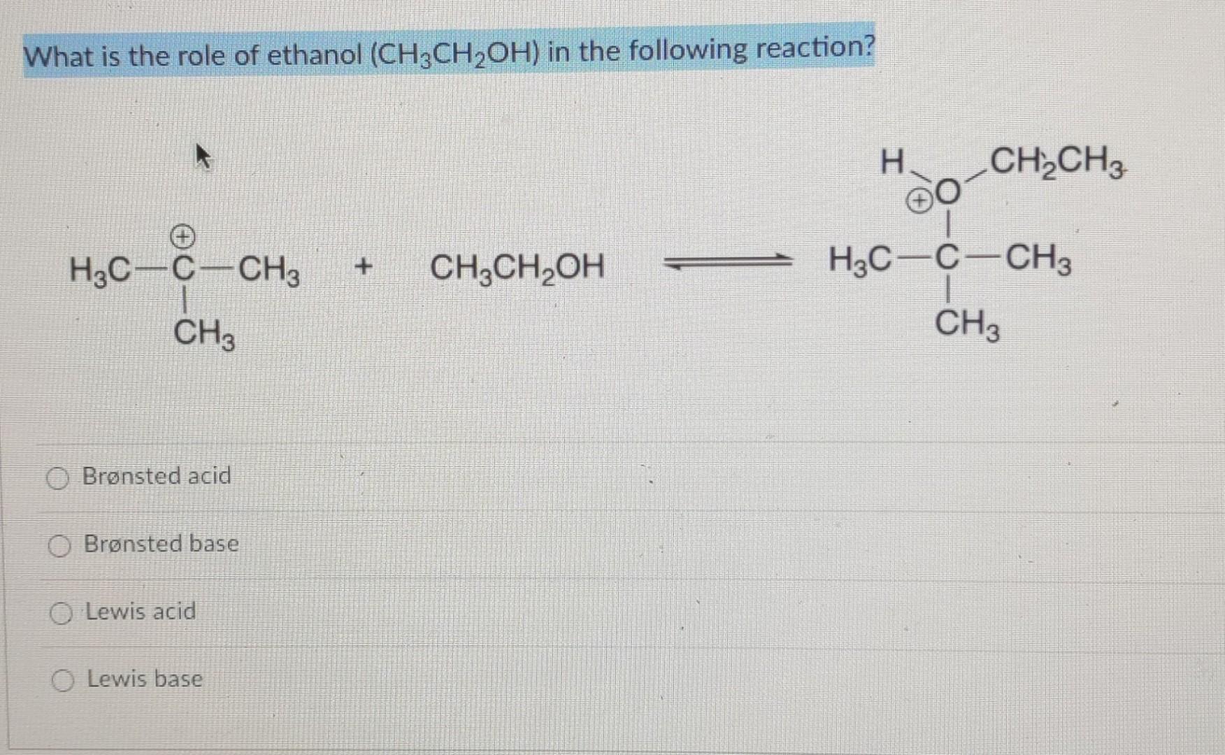 Solved What is the role of ethanol (CH3CH2OH) in the | Chegg.com
