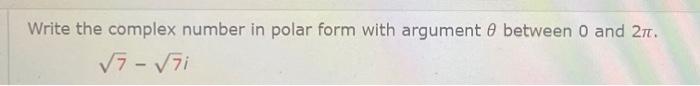 Solved Write the complex number in polar form with argument | Chegg.com
