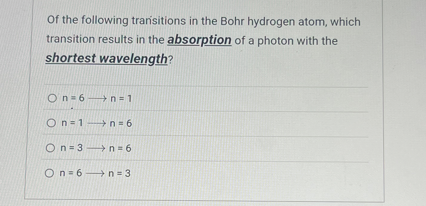 Solved Of the following transitions in the Bohr hydrogen | Chegg.com