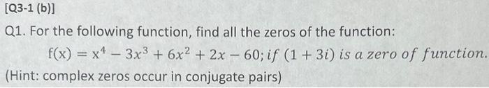 Solved Q1. For the following function, find all the zeros of | Chegg.com