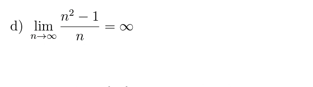 Solved d) limn→∞n2-1n=∞solve by using basic definition step | Chegg.com