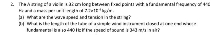 Solved 2. The A string of a violin is 32 cm long between | Chegg.com