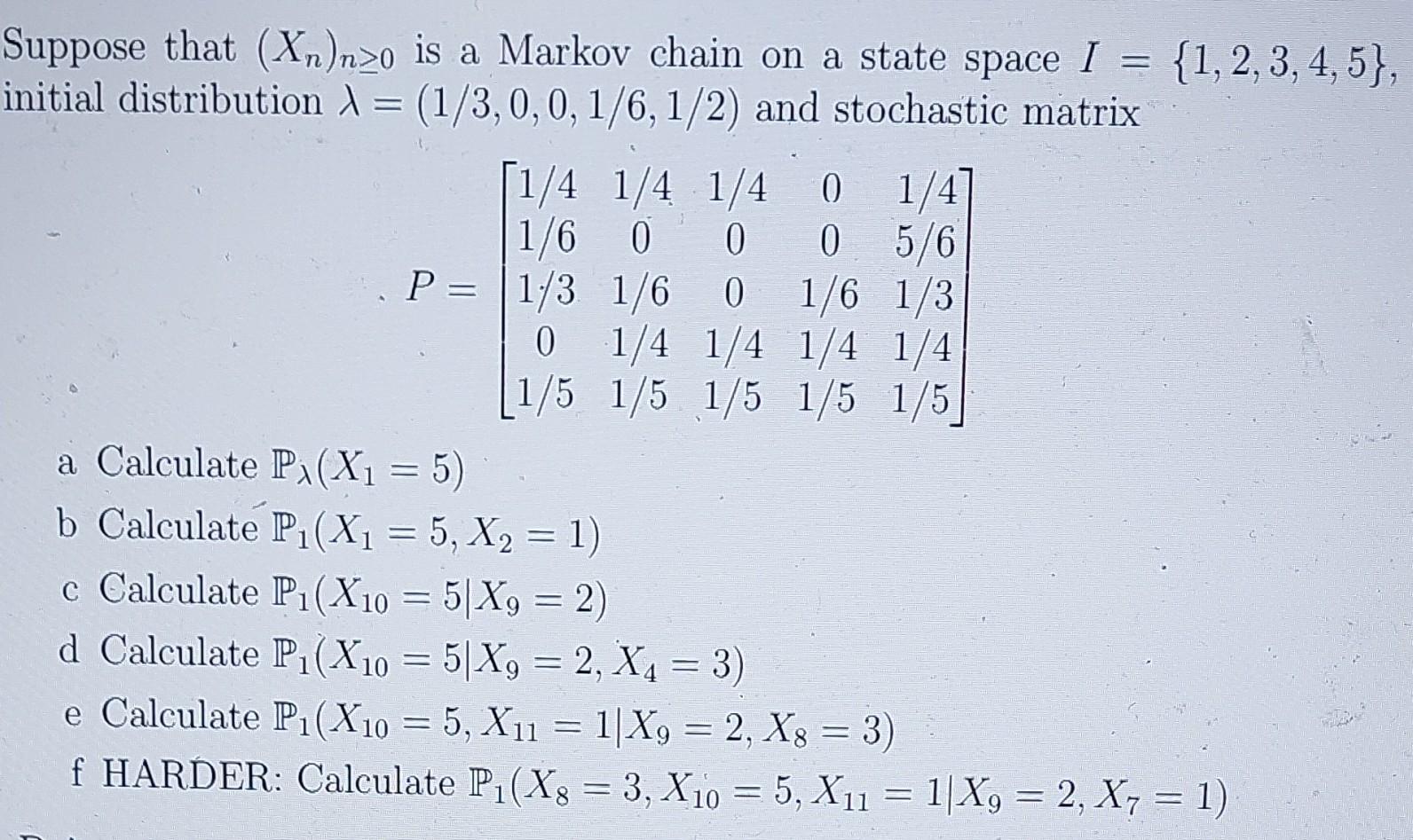 Solved Suppose that (Xn)n≥0 is a Markov chain on a state | Chegg.com