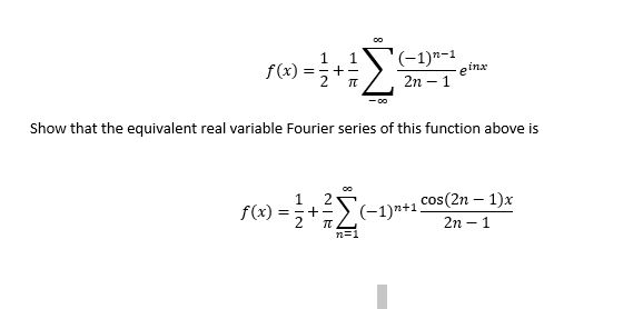 Solved f(x)=12+1π∑-∞∞(-1)n-12n-1einxTo show that the given | Chegg.com