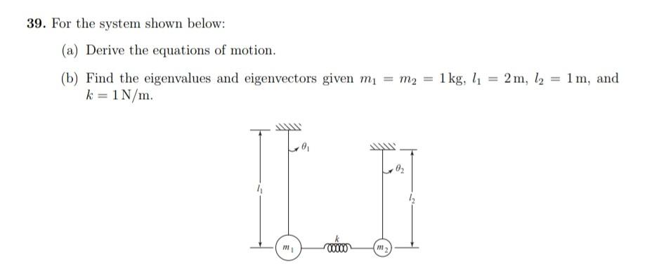 Solved For the system shown below: (a) Derive the equations | Chegg.com