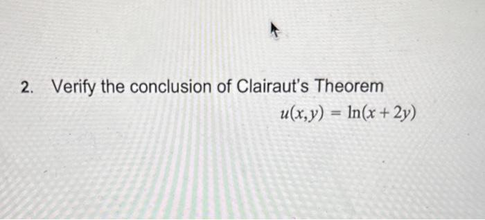 Solved 2. Verify the conclusion of Clairaut's Theorem | Chegg.com