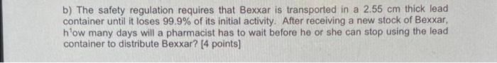 Solved b) The safety regulation requires that Bexxar is | Chegg.com