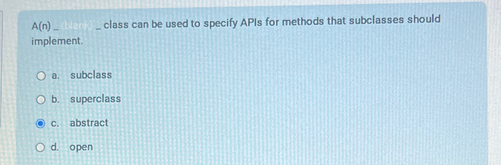 Solved A(n)__llerk _ ﻿class can be used to specify APIs for | Chegg.com