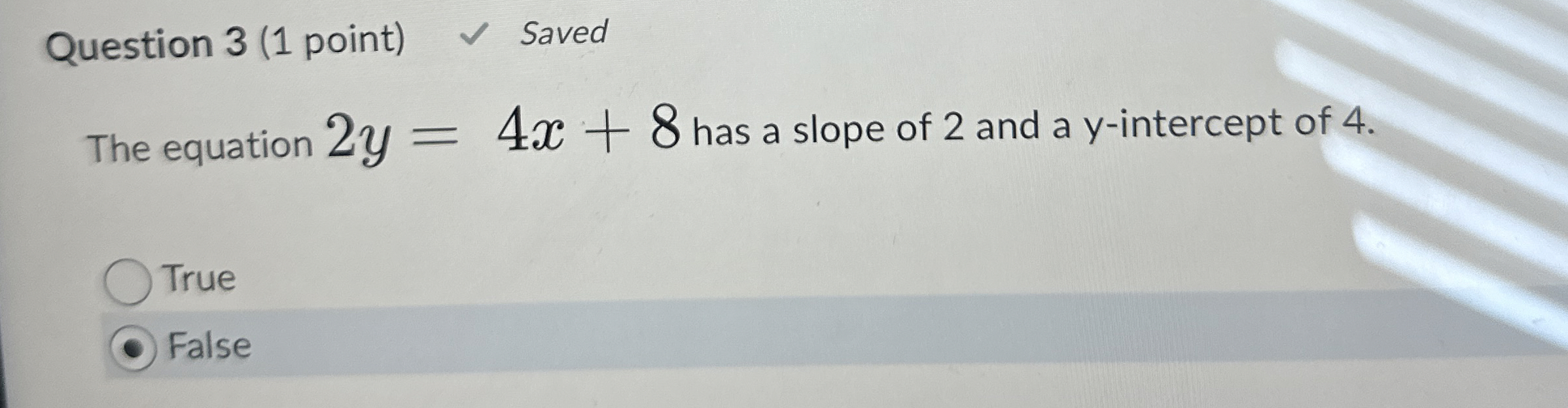 Solved Question 3 (1 ﻿point) ﻿SavedThe equation 2y=4x+8 | Chegg.com
