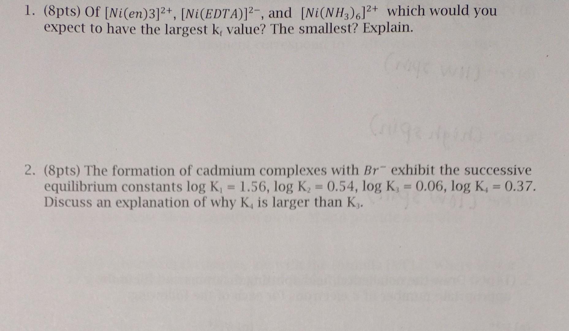 Solved 1. (8pts) Of [Ni(en)3]2+,[Ni(EDTA)]2−, and | Chegg.com