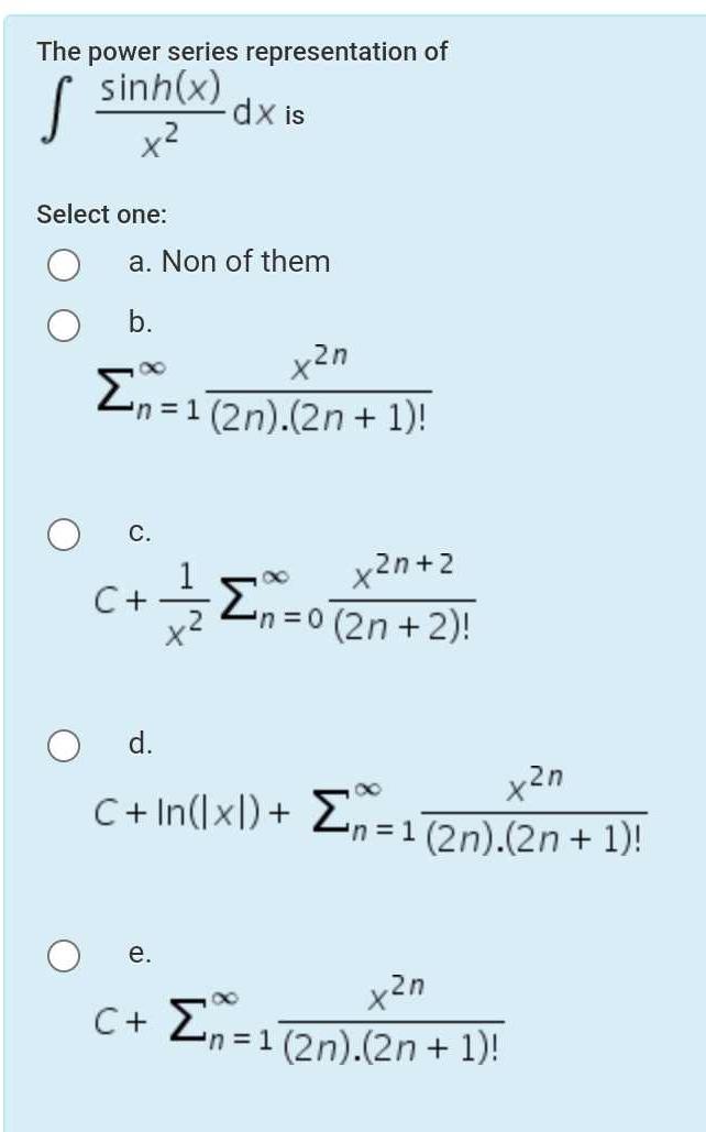 Solved The power series representation of ∫﻿﻿sinh(x)x2dx | Chegg.com