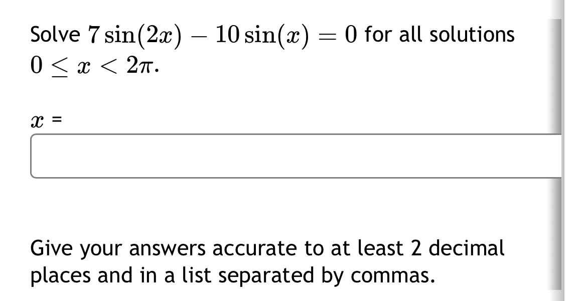 Solved Solve 7sin(2x)-10sin(x)=0 ﻿for all | Chegg.com