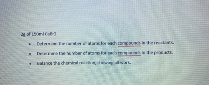2g of 150ml CaBr2 Determine the number of atoms for | Chegg.com