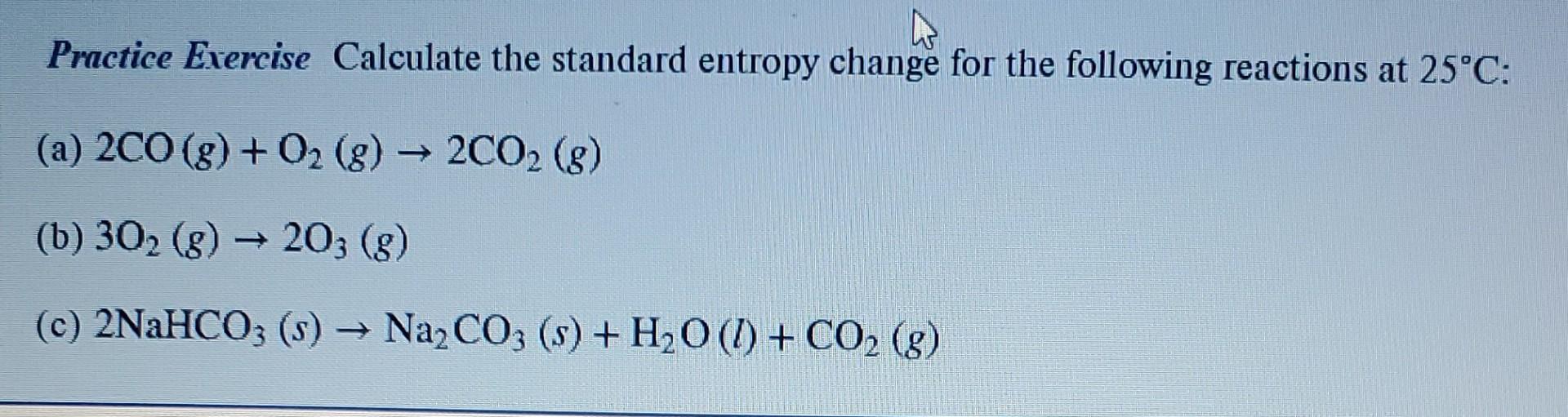 Solved Practice Exercise Calculate the standard entropy | Chegg.com