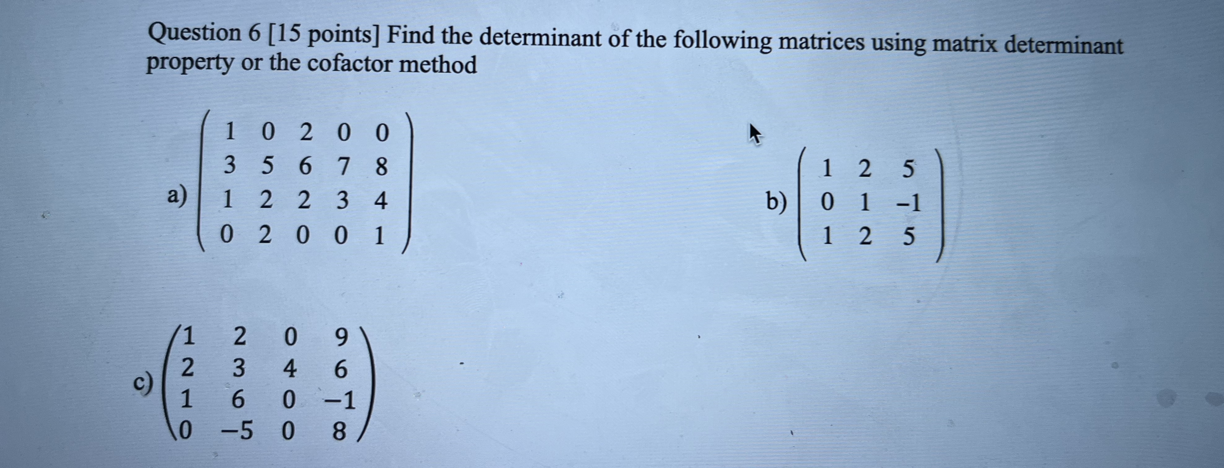 Solved Question points ] ﻿Find the determinant of the | Chegg.com