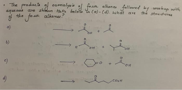 Solved The products of ozonolysis of four alkenes followed | Chegg.com