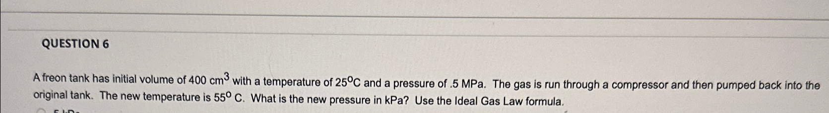 Solved QUESTION 6A freon tank has initial volume of 400cm3 | Chegg.com
