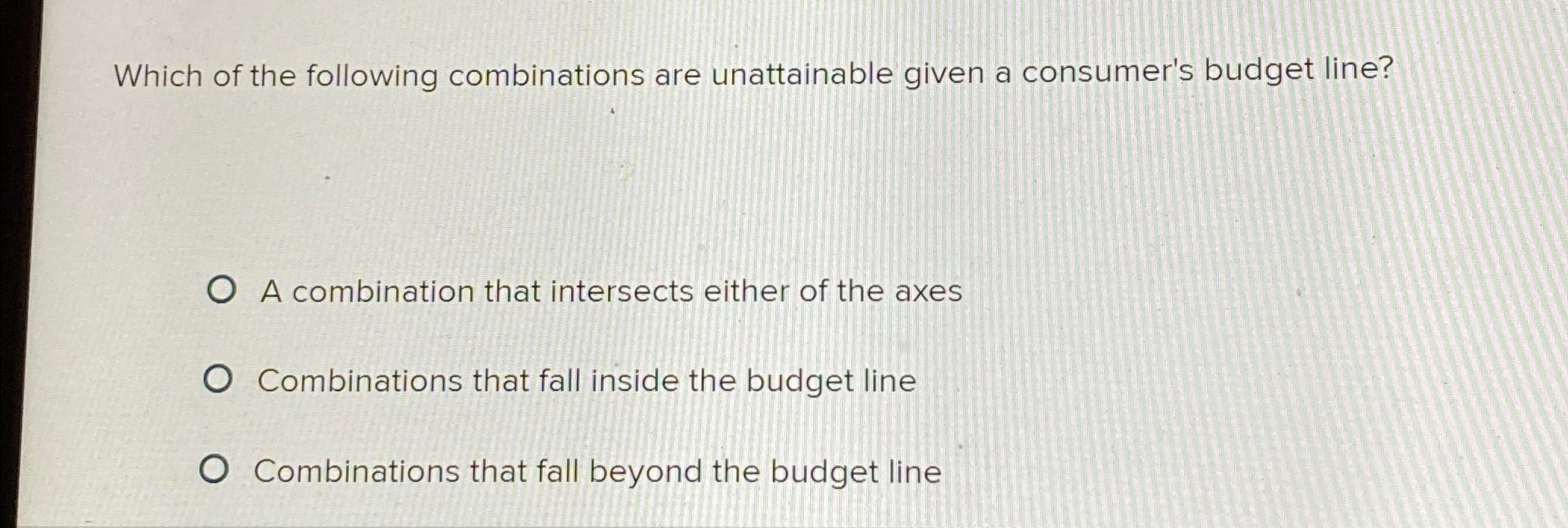 Solved Which of the following combinations are unattainable | Chegg.com