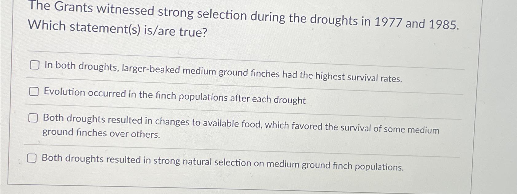 Solved The Grants witnessed strong selection during the | Chegg.com