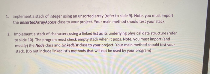 1. Implement a stack of integer using an unsorted | Chegg.com