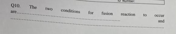Solved Q10. The two conditions for fusion reaction to occur | Chegg.com