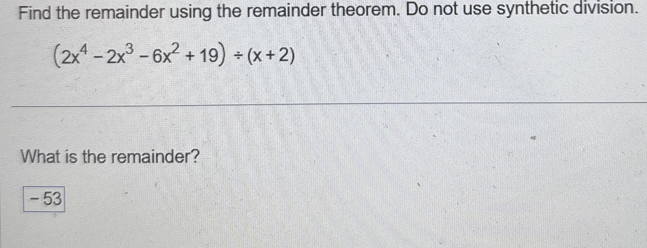 Solved Find the remainder using the remainder theorem. Do | Chegg.com