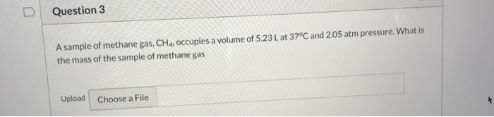 Solved Question 3 A sample of methane gas, CH4, occupies a | Chegg.com