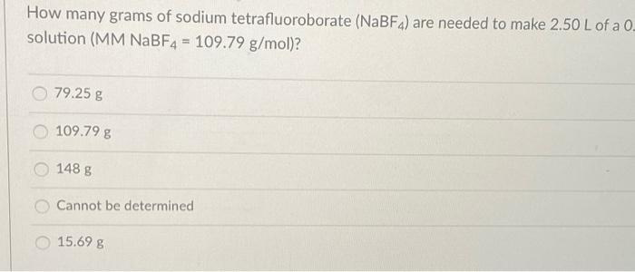 Solved How many grams of sodium tetrafluoroborate (NaBF4) | Chegg.com