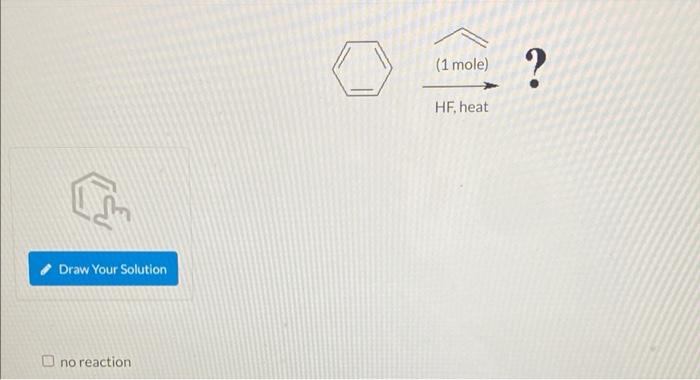 Solved Draw Your Solution no reaction (1 mole ) | Chegg.com