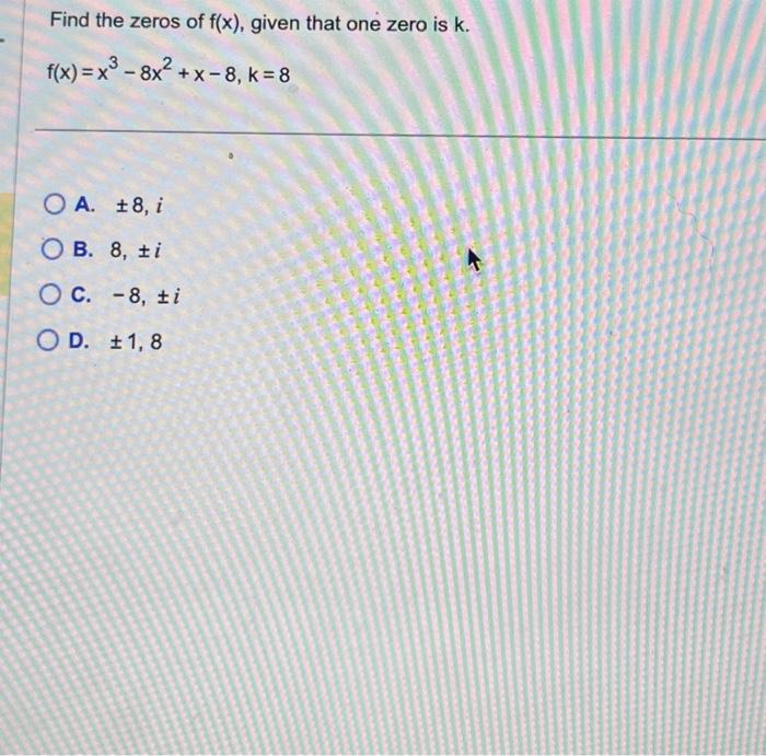 Solved Find the zeros of f(x), given that one zero is k. 3 | Chegg.com