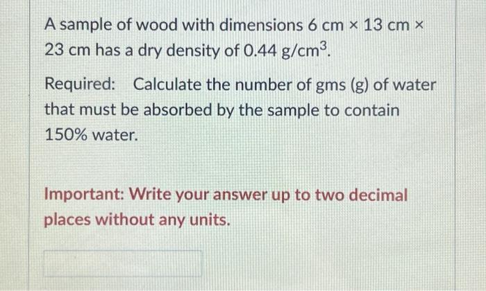 Solved A sample of wood with dimensions 6 cm×13 cm× 23 cm | Chegg.com