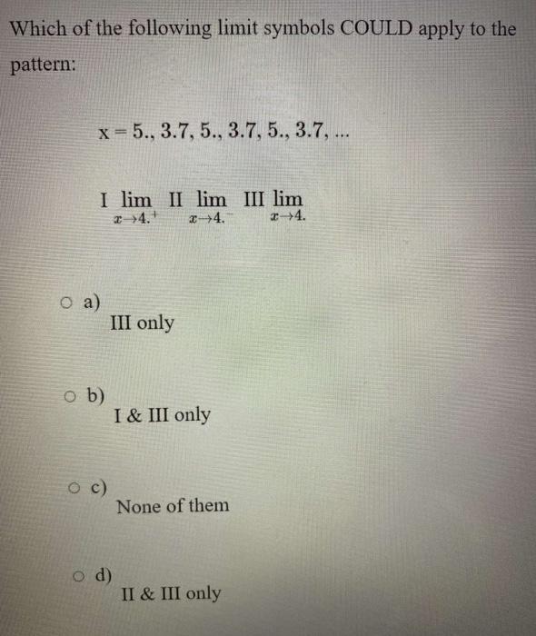 Solved Which of the following limit symbols COULD apply to | Chegg.com