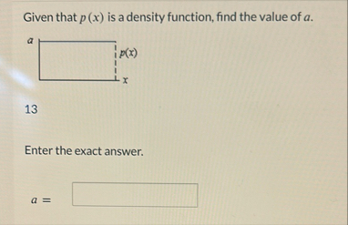 Solved Given that p(x) ﻿is a density function, find the | Chegg.com
