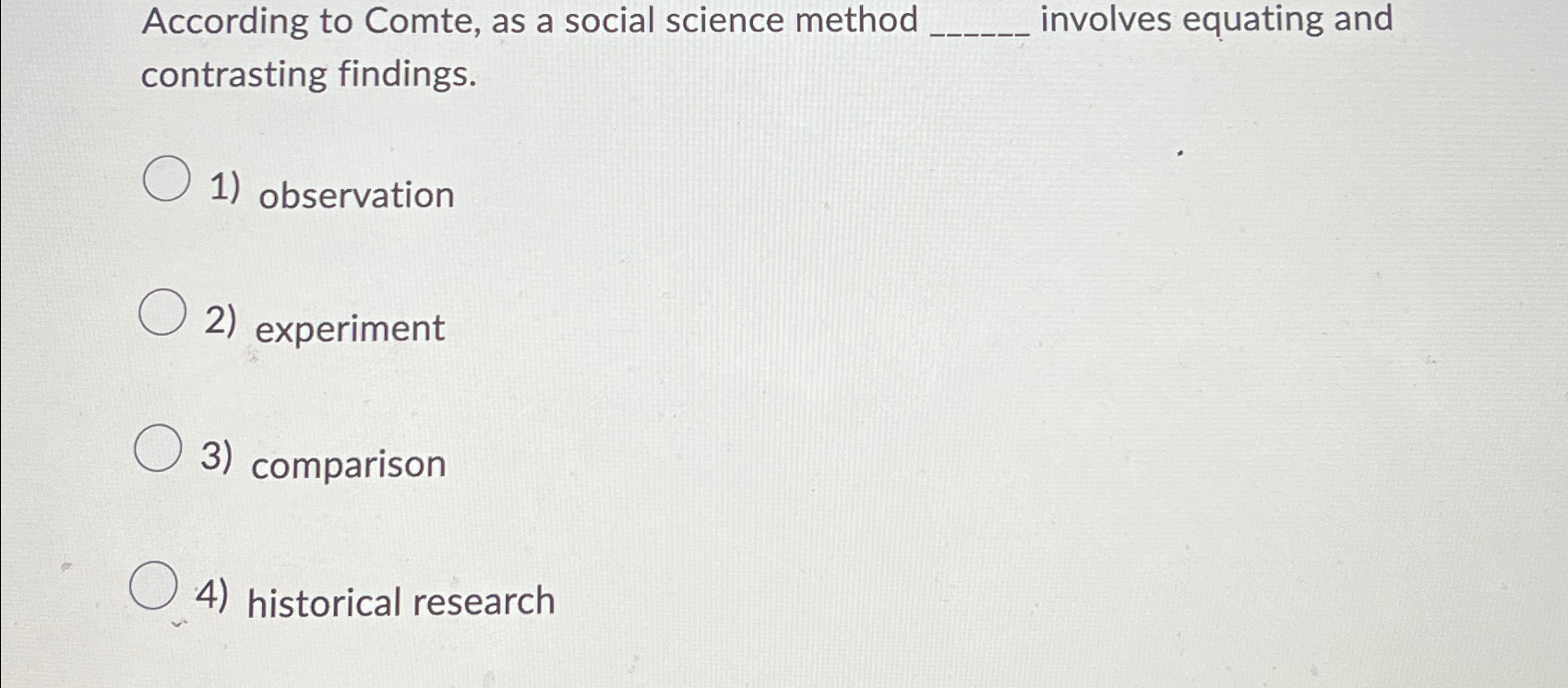 Solved According to Comte, as a social science method | Chegg.com