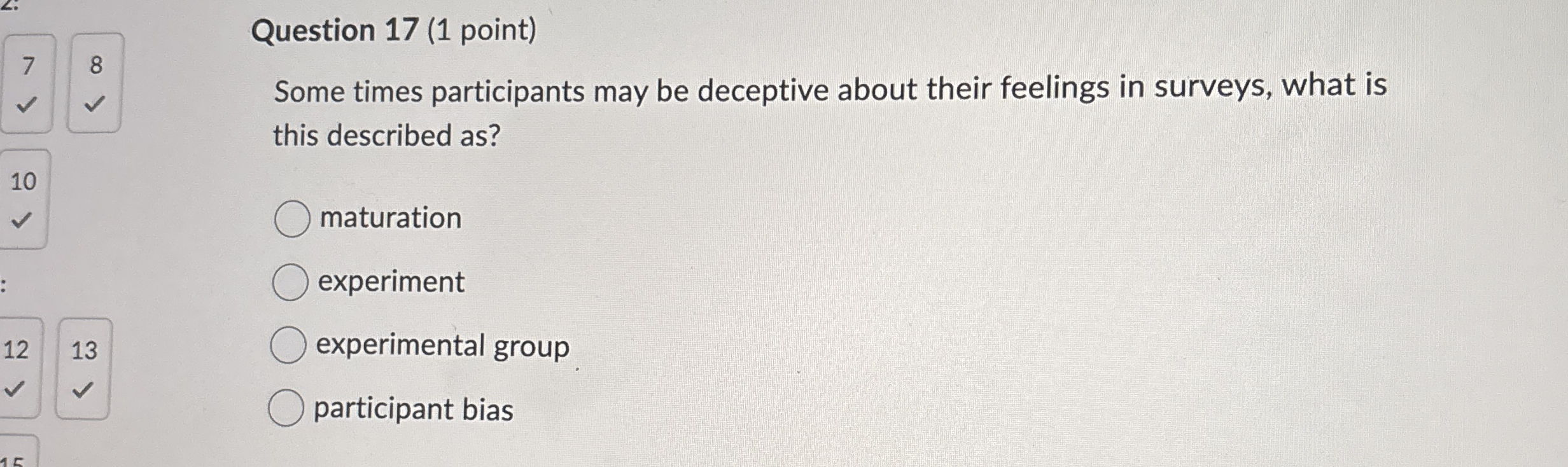 Solved Question 17 (1 ﻿point)Some times participants may be | Chegg.com