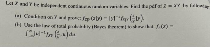 Let X and Y be independent continuous random | Chegg.com