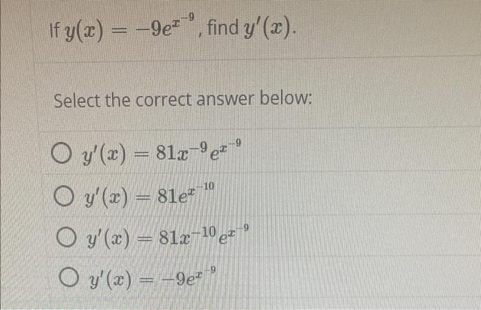 Solved If Y X −9ex−9 Find Y′ X Select The Correct Answer