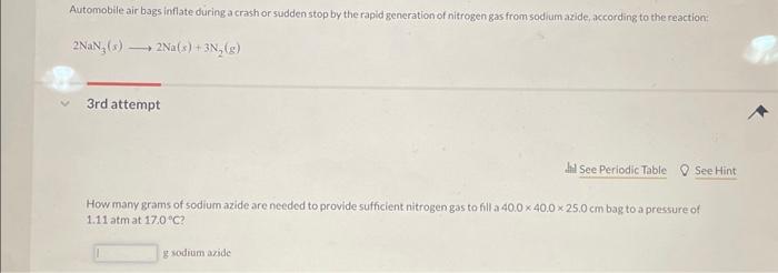 Solved 2NaN3(x) 2Na(x)+3 N2( g) 3rd attempt How many grams | Chegg.com