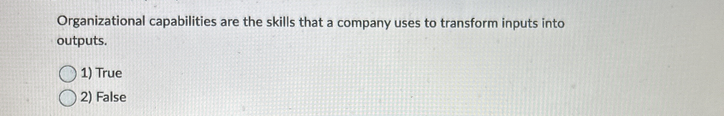 Solved Organizational capabilities are the skills that a | Chegg.com