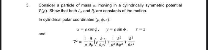 Solved Consider a particle of mass m moving in a | Chegg.com