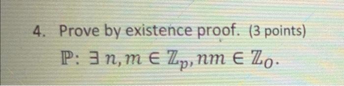 Solved 4. Prove by existence proof. (3 points) P: 3 n,m € | Chegg.com