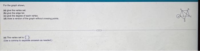 Solved For the graph shown, (a) give the vertex set. (b) | Chegg.com