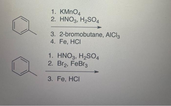 Solved 1. KMnO4 2. HNO3,H2SO4 3. 2-bromobutane, AlCl3 4. | Chegg.com