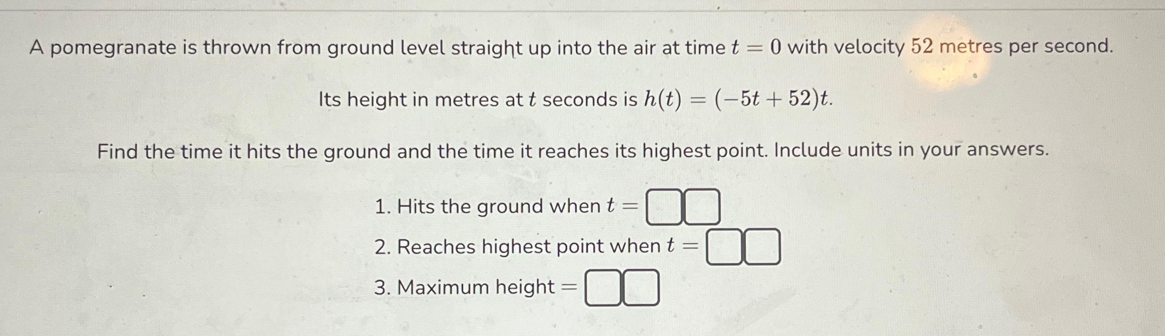 Solved A pomegranate is thrown from ground level straight up | Chegg.com