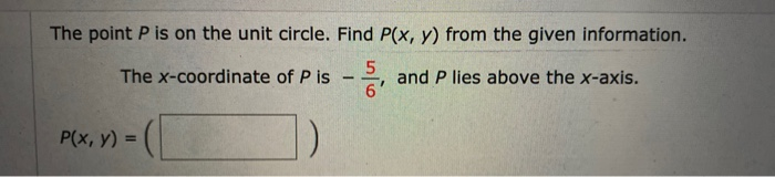 Solved The point P is on the unit circle. Find P(x, y) from | Chegg.com