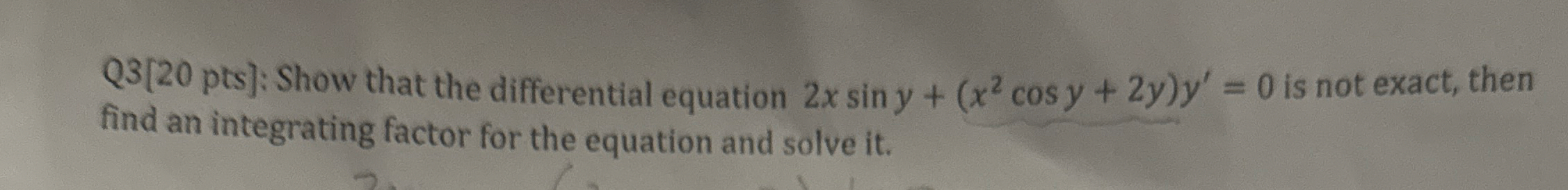 Solved Q3[20 ﻿pts]: Show that the differential equation | Chegg.com