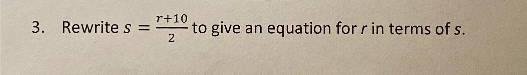 Solved Rewrite s=r+102 ﻿to give an equation for r ﻿in terms | Chegg.com