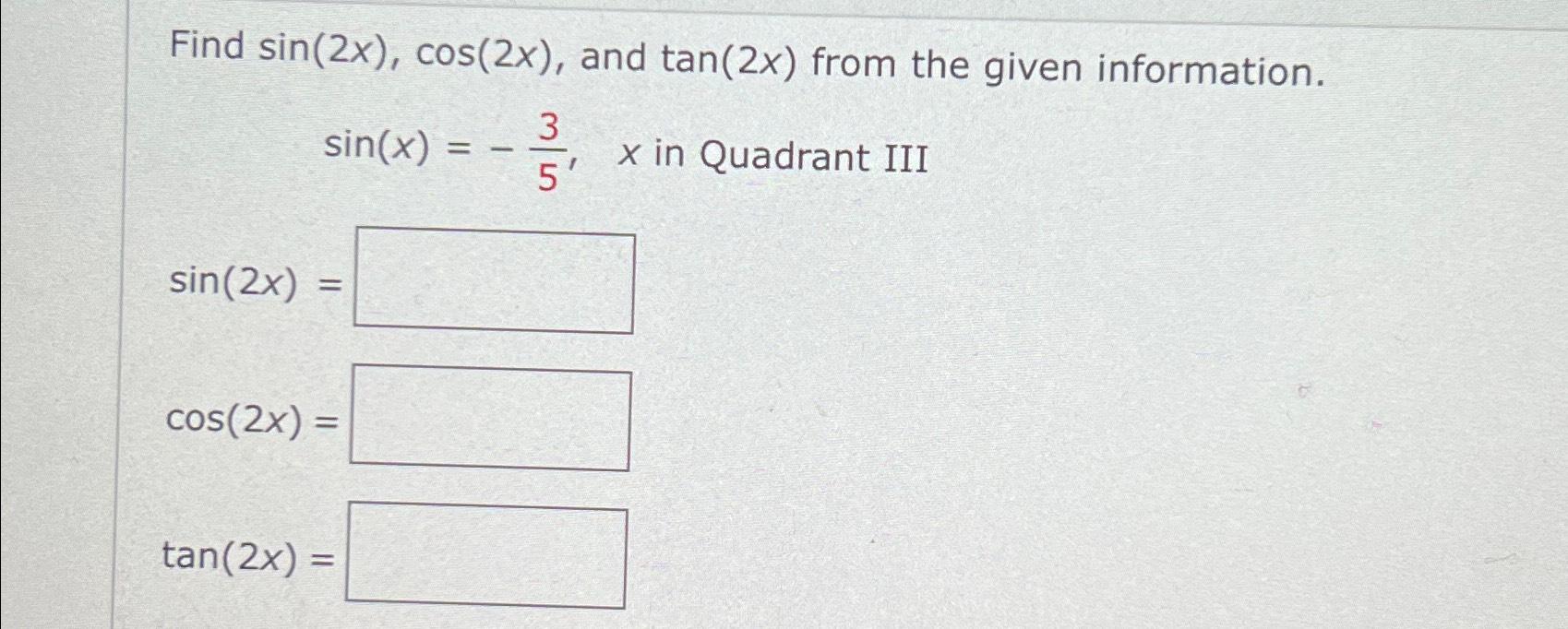 Solved Find sin(2x),cos(2x), ﻿and tan(2x) ﻿from the given | Chegg.com