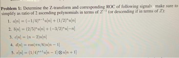 Solved Problem 1: Determine the Z-transform and | Chegg.com