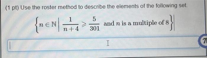 Solved (1 pt) Use the roster method to describe the elements | Chegg.com